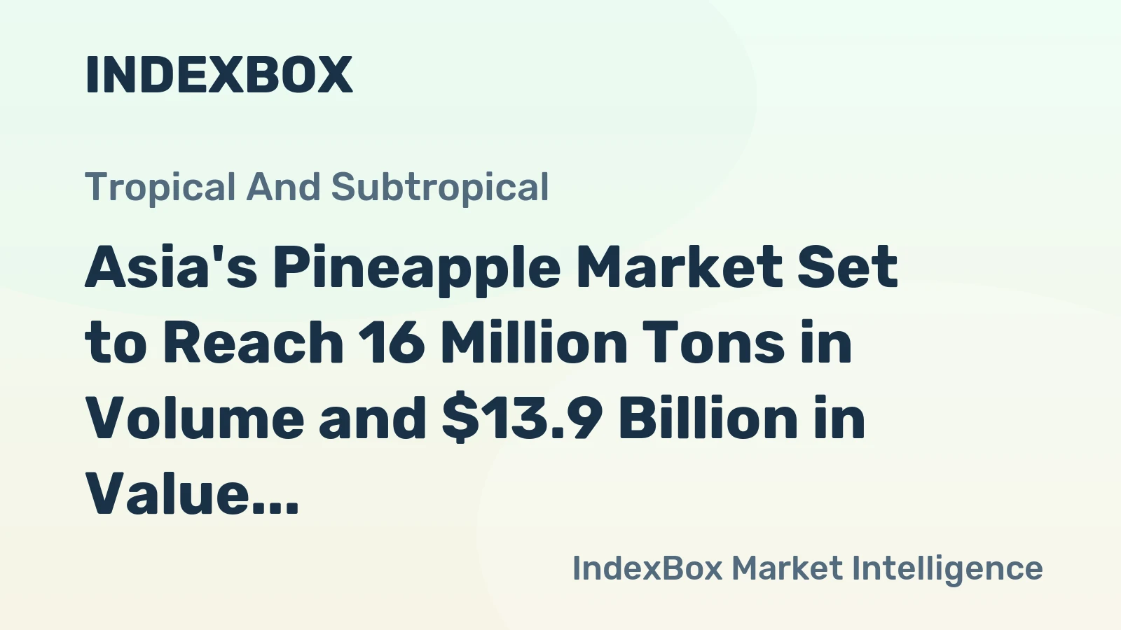 Asia's Pineapple Market Set to Reach 16 Million Tons in Volume and $13.9 Billion in Value by 2035