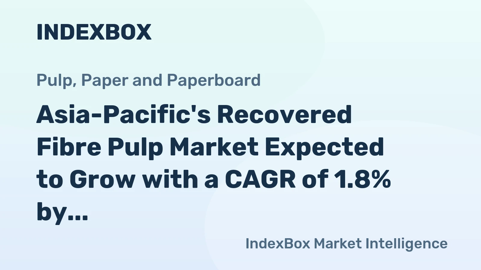 Asia-Pacific's Recovered Fibre Pulp Market Expected to Grow with a CAGR of 1.8% by 2035