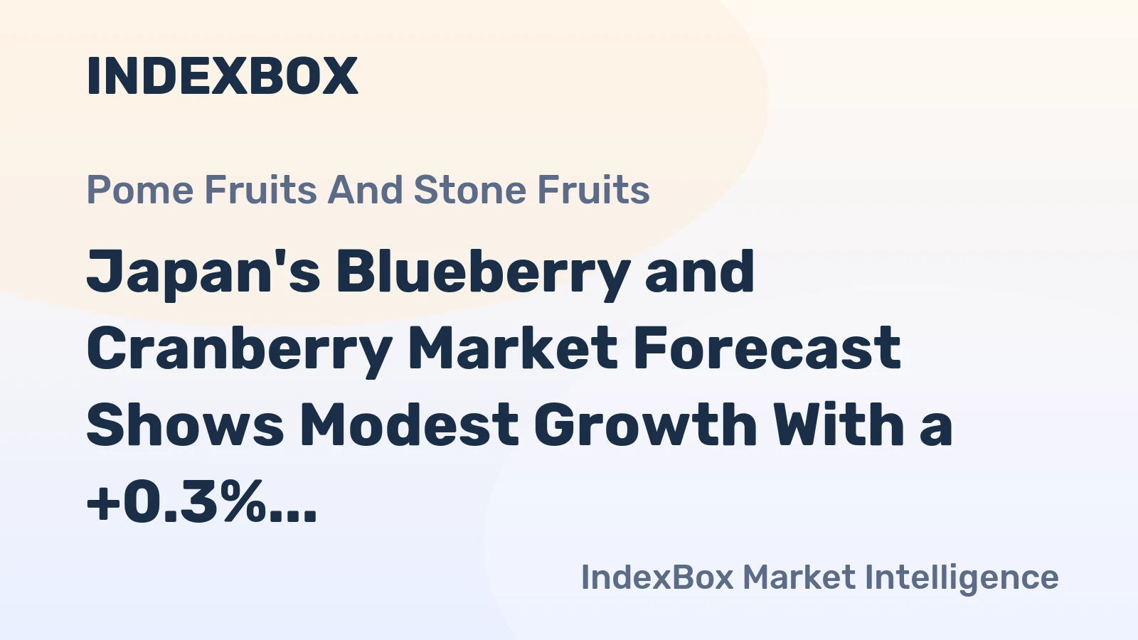 Japan's Blueberry and Cranberry Market Forecast Shows Modest Growth With a +0.3% CAGR