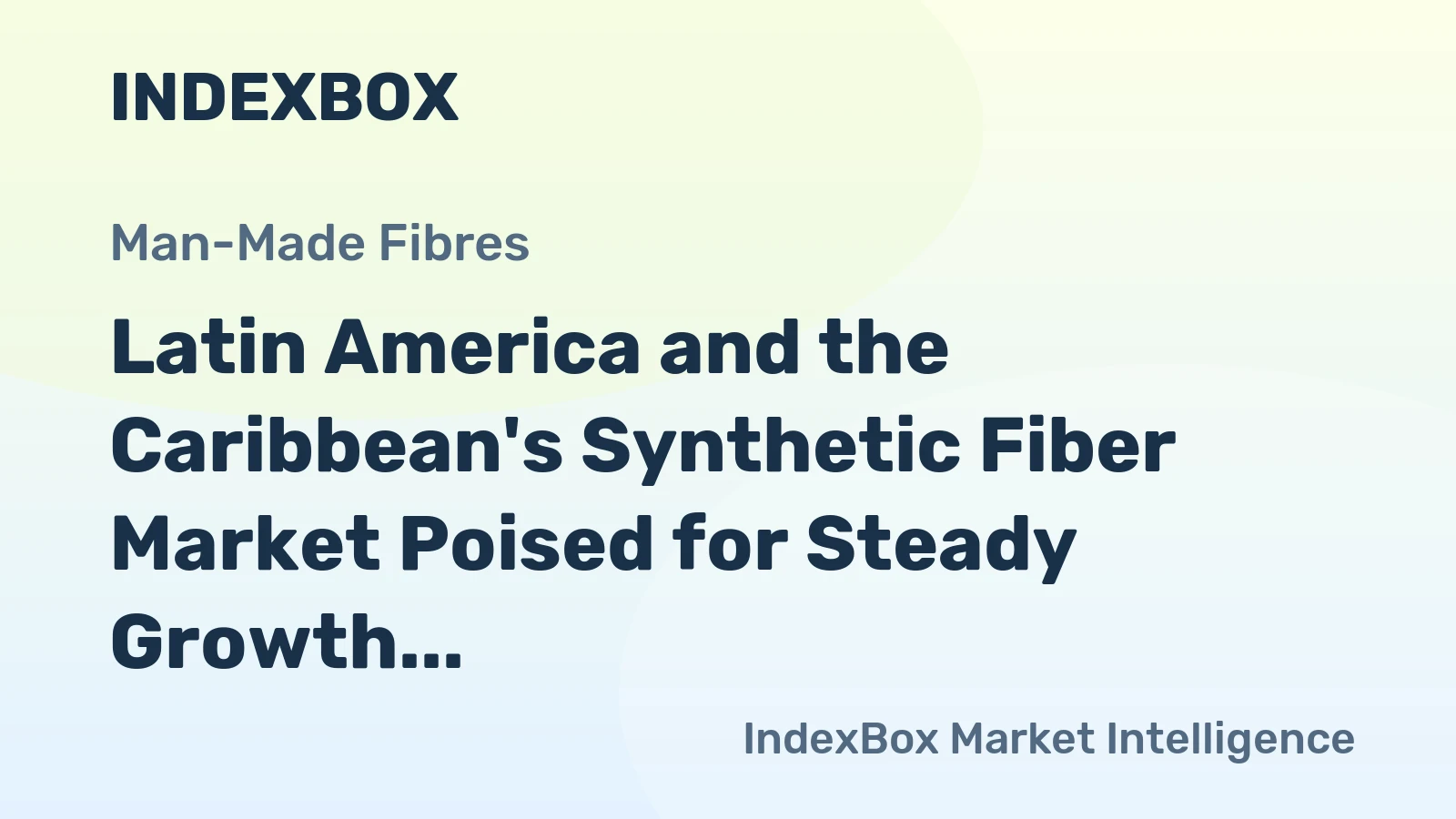 Latin America and the Caribbean's Synthetic Fiber Market Poised for Steady Growth With 2.0% CAGR