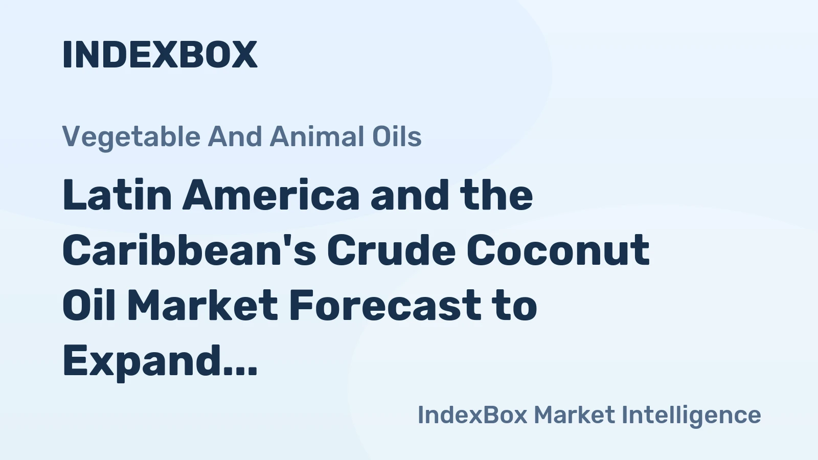 Latin America and the Caribbean's Crude Coconut Oil Market Forecast to Expand With a 0.5% CAGR