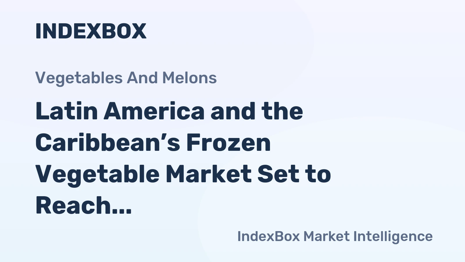 Latin America and the Caribbean’s Frozen Vegetable Market Set to Reach 401K Tons and $701M