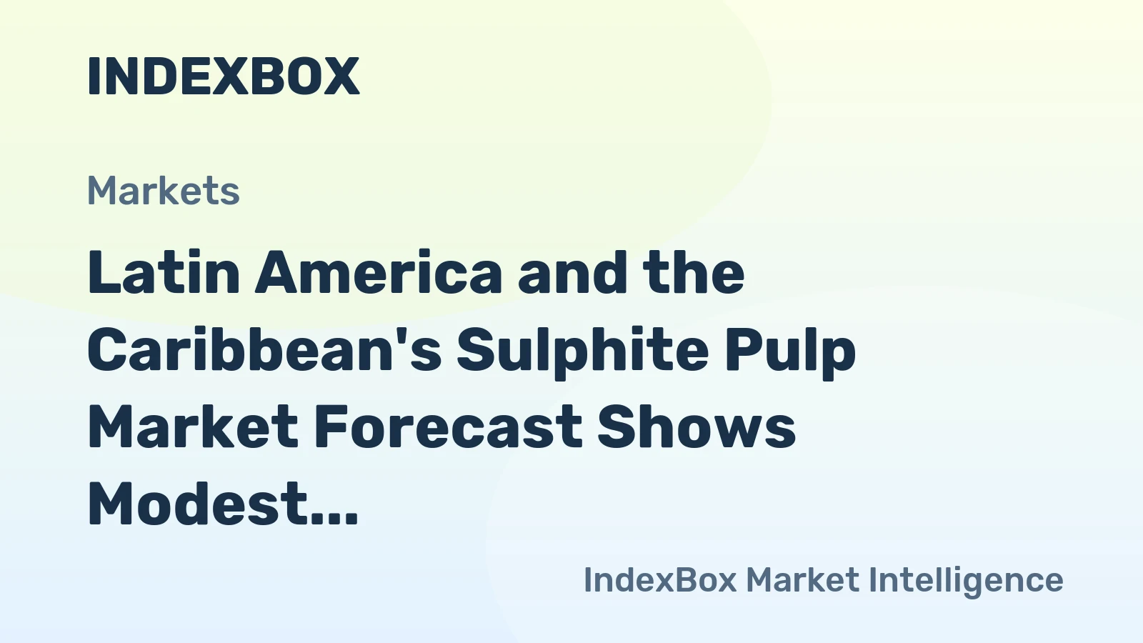 Latin America and the Caribbean's Sulphite Pulp Market Forecast Shows Modest Growth With a +0.1% CAGR Through 2035