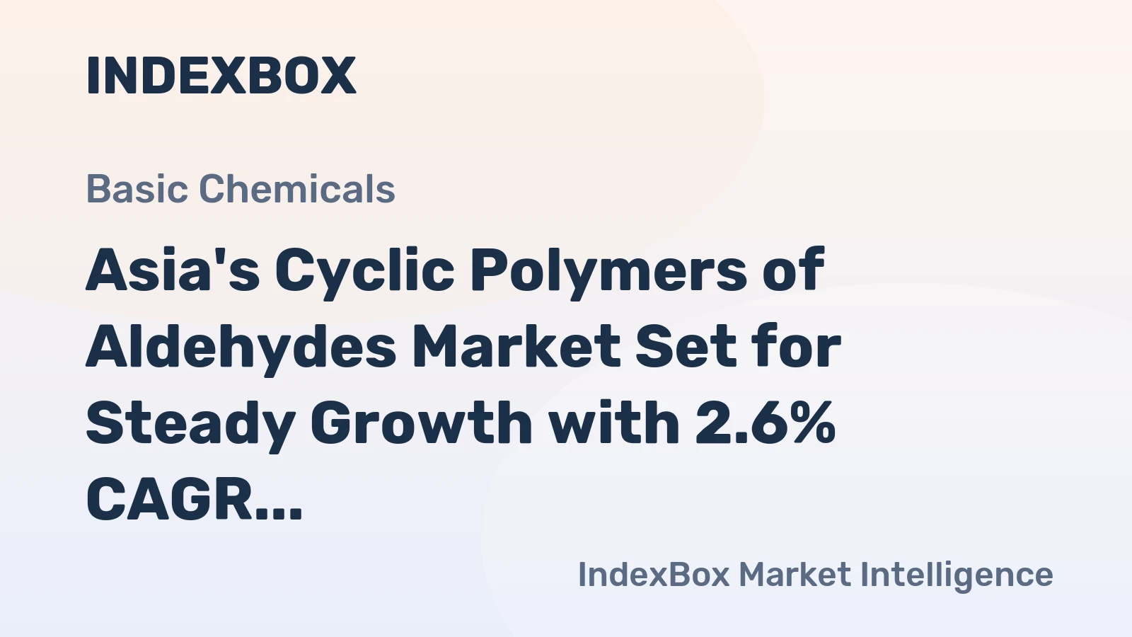Asia's Cyclic Polymers of Aldehydes Market Set for Steady Growth with 2.6% CAGR in Value Terms