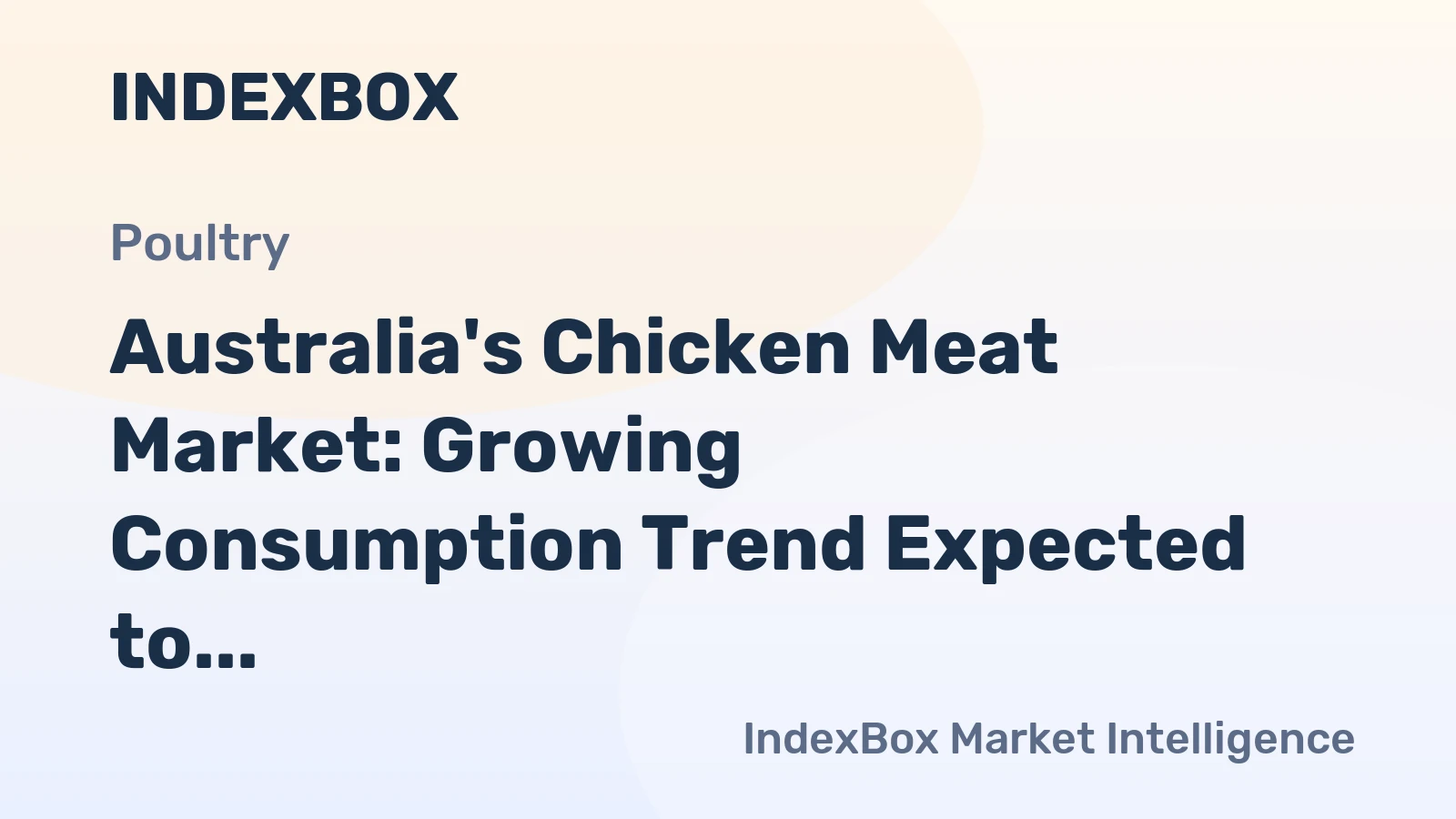Australia's Chicken Meat Market: Growing Consumption Trend Expected to Continue, Reaching 1.4M Tons and $3.3B by 2035