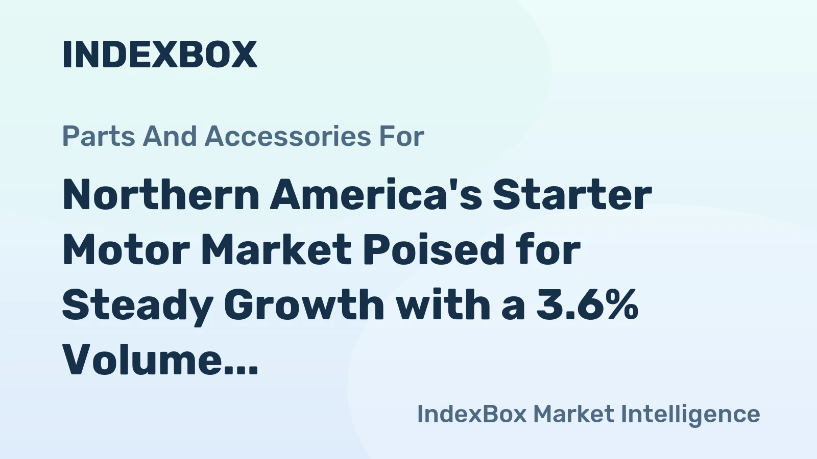 Northern America's Starter Motor Market Poised for Steady Growth with a 3.6% Volume CAGR