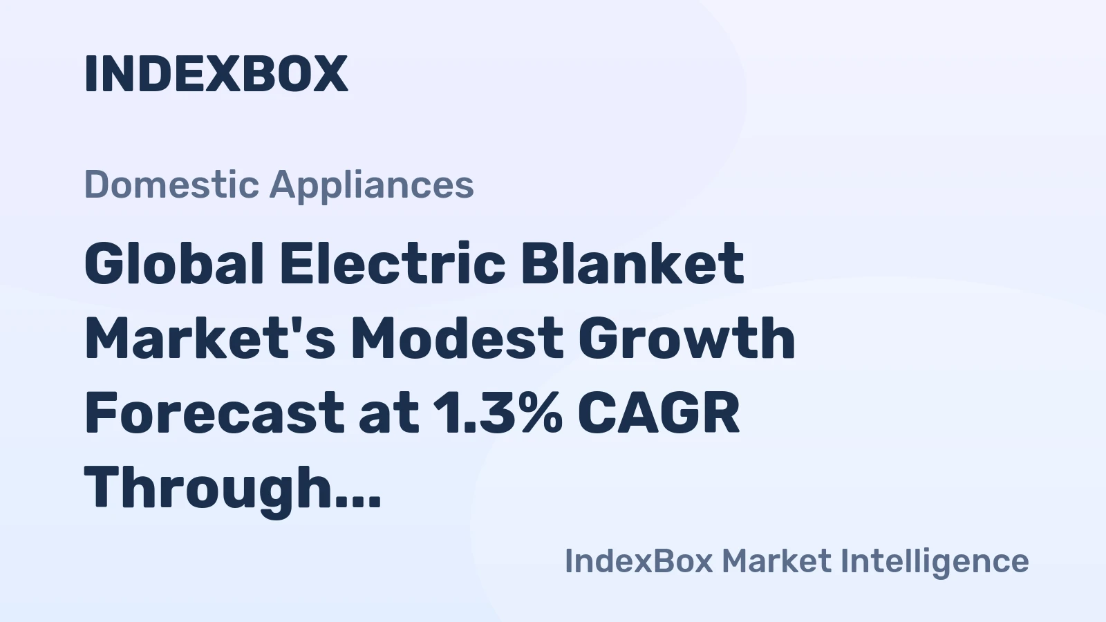 Global Electric Blanket Market's Modest Growth Forecast at 1.3% CAGR Through 2035