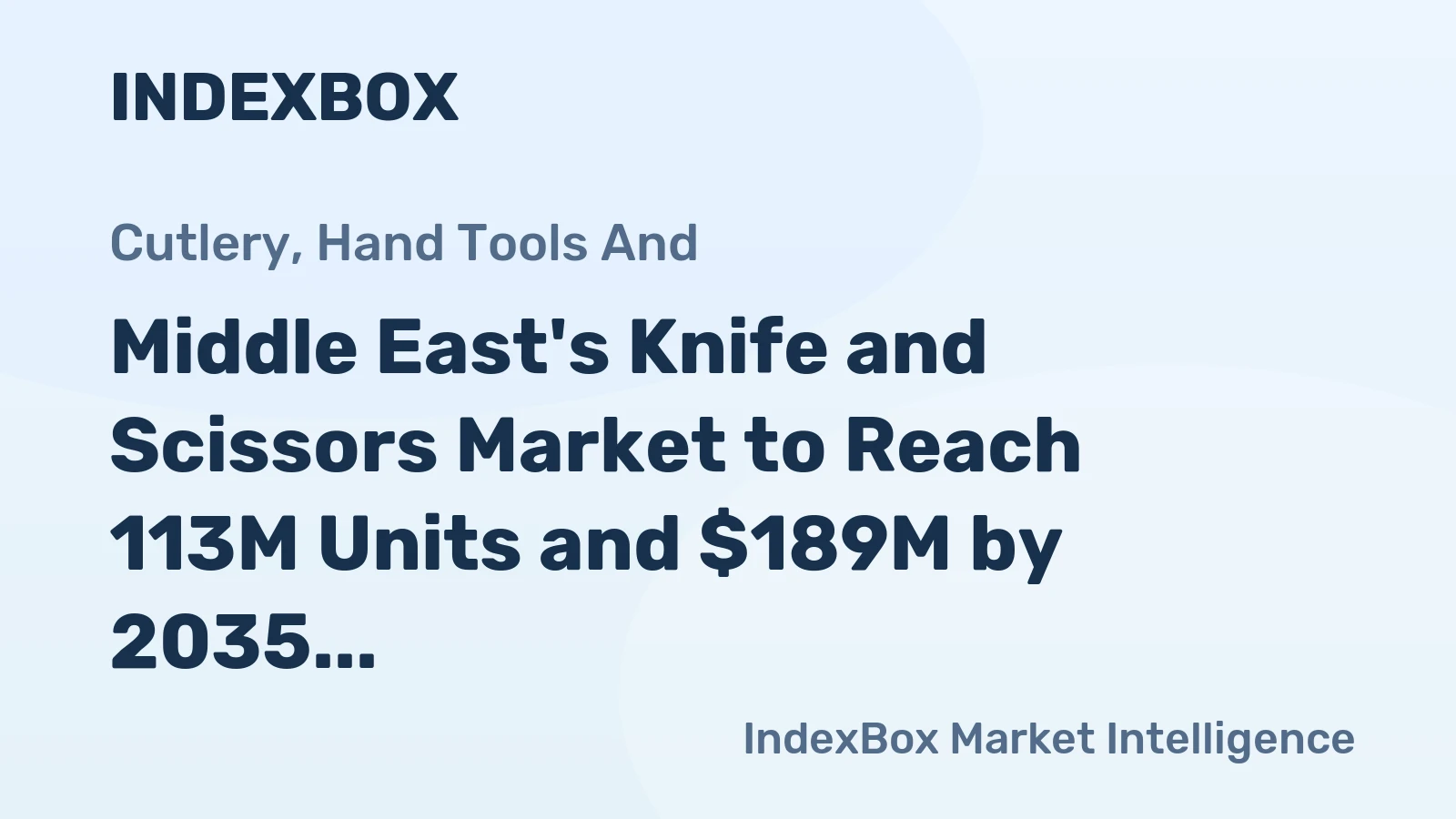 Middle East's Knife and Scissors Market to Reach 113M Units and $189M by 2035