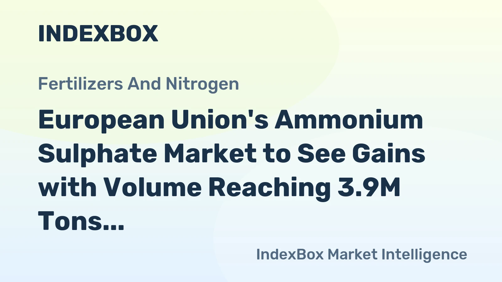 European Union's Ammonium Sulphate Market to See Gains with Volume Reaching 3.9M Tons and Value Hitting $1.3B by 2035