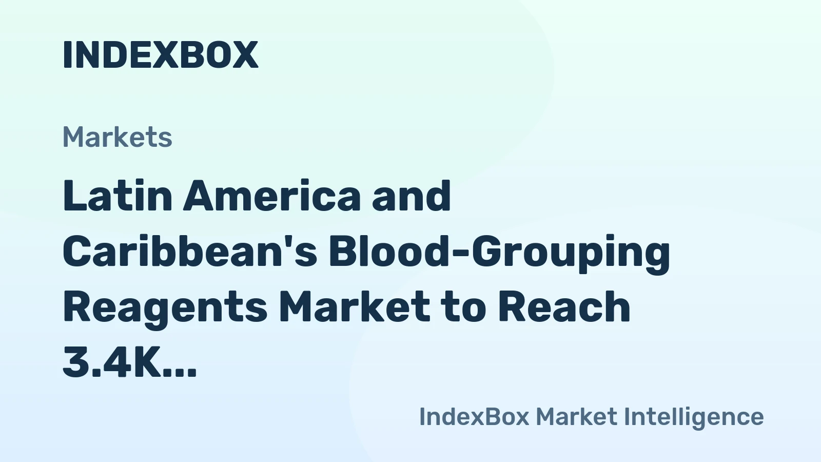 Latin America and Caribbean's Blood-Grouping Reagents Market to Reach 3.4K Tons and $359M by 2035