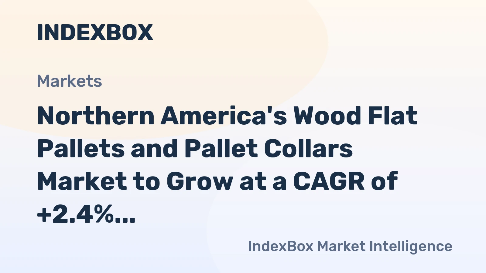Northern America's Wood Flat Pallets and Pallet Collars Market to Grow at a CAGR of +2.4% from 2024 to 2035