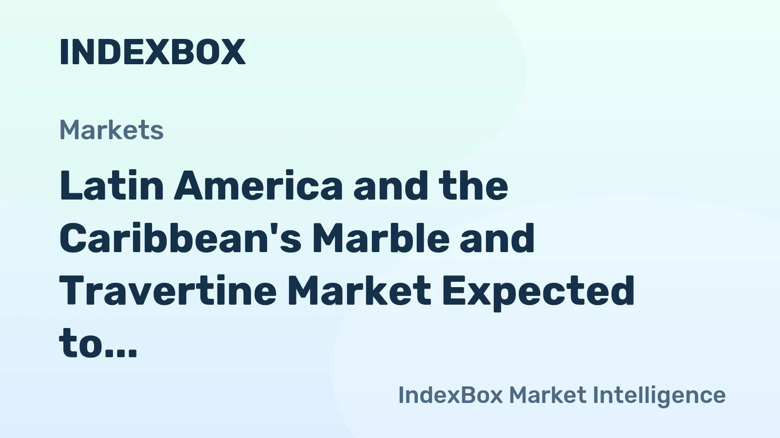 Latin America and the Caribbean's Marble and Travertine Market Expected to Grow with +0.8% CAGR Over Next Decade