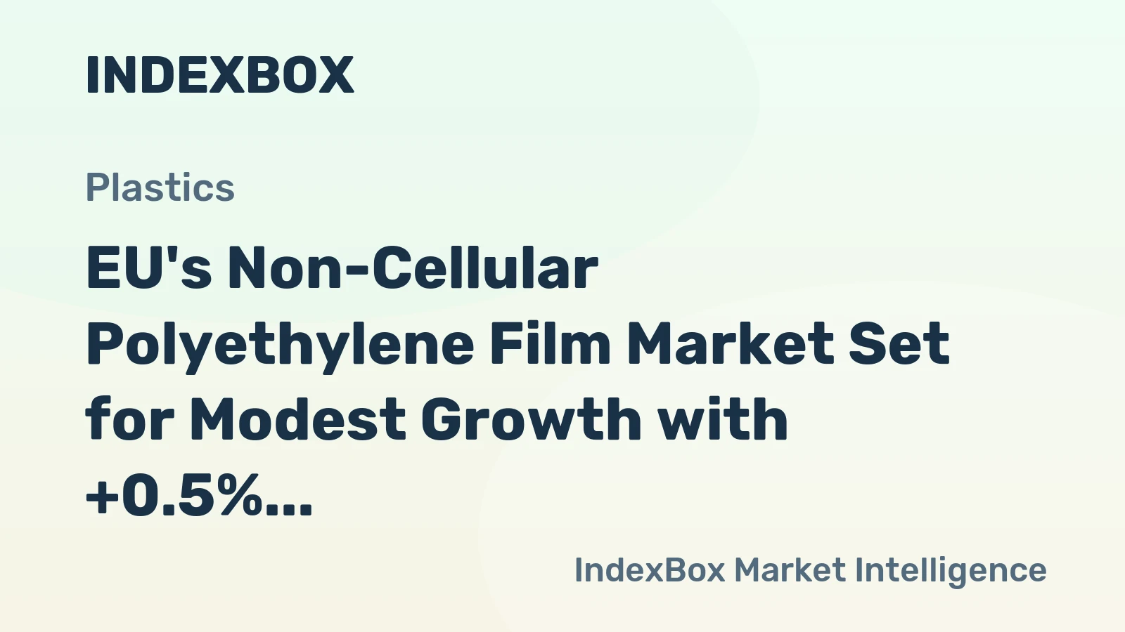 EU's Non-Cellular Polyethylene Film Market Set for Modest Growth with +0.5% Volume CAGR Through 2035
