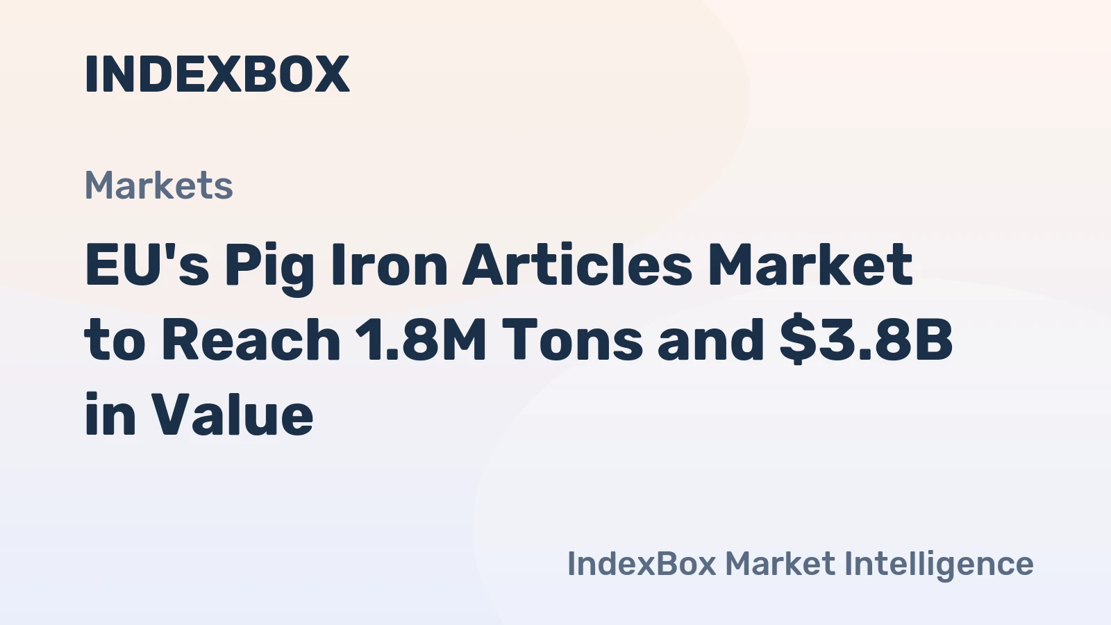 EU's Pig Iron Articles Market to Reach 1.8M Tons and $3.8B in Value