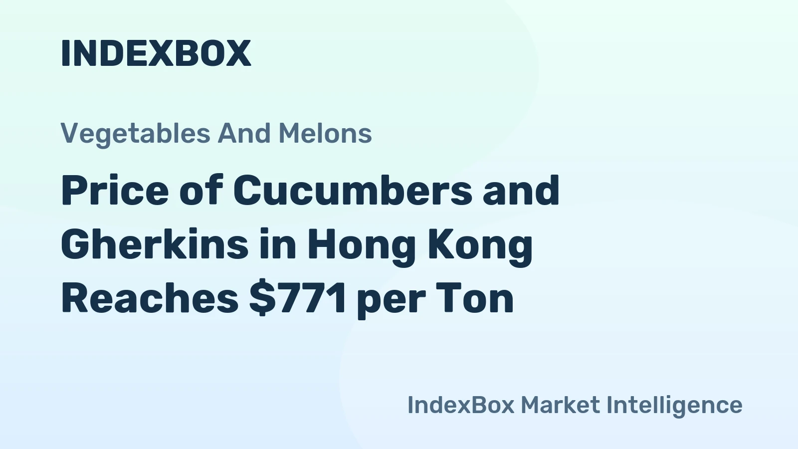 Price of Cucumbers and Gherkins in Hong Kong Reaches $771 per Ton