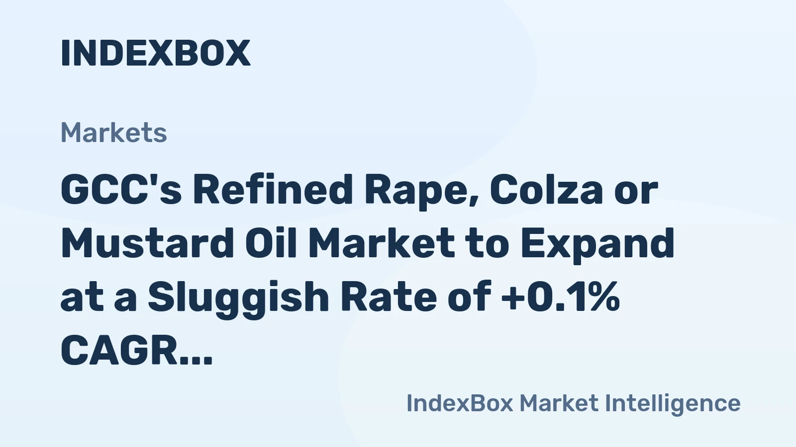 GCC's Refined Rape, Colza or Mustard Oil Market to Expand at a Sluggish Rate of +0.1% CAGR over the Next Decade
