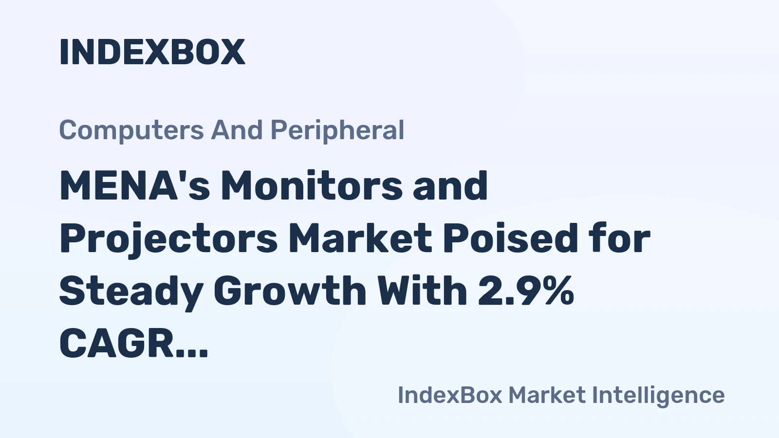 MENA's Monitors and Projectors Market Poised for Steady Growth With 2.9% CAGR in Value