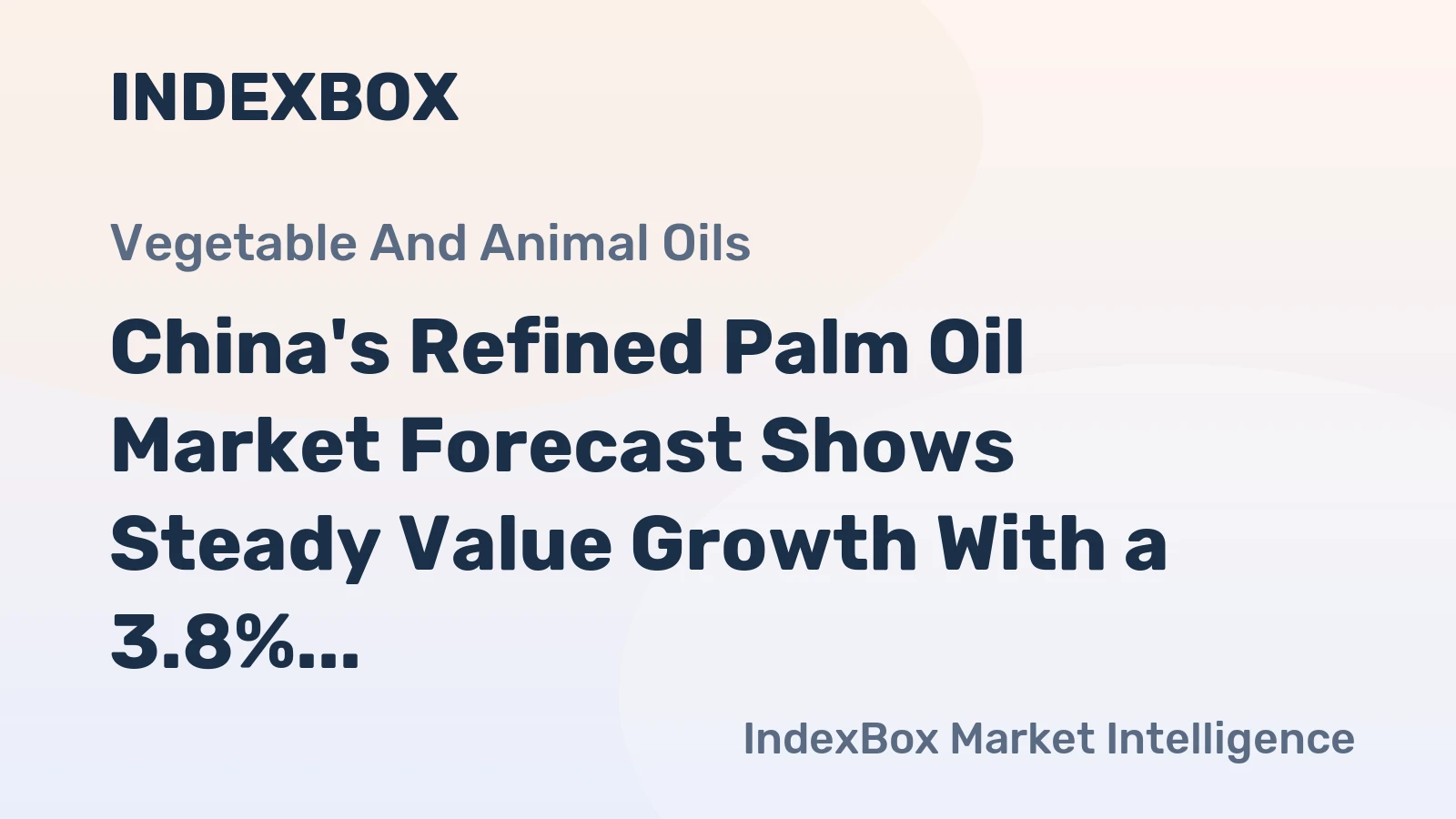 China's Refined Palm Oil Market Forecast Shows Steady Value Growth With a 3.8% CAGR Through 2035