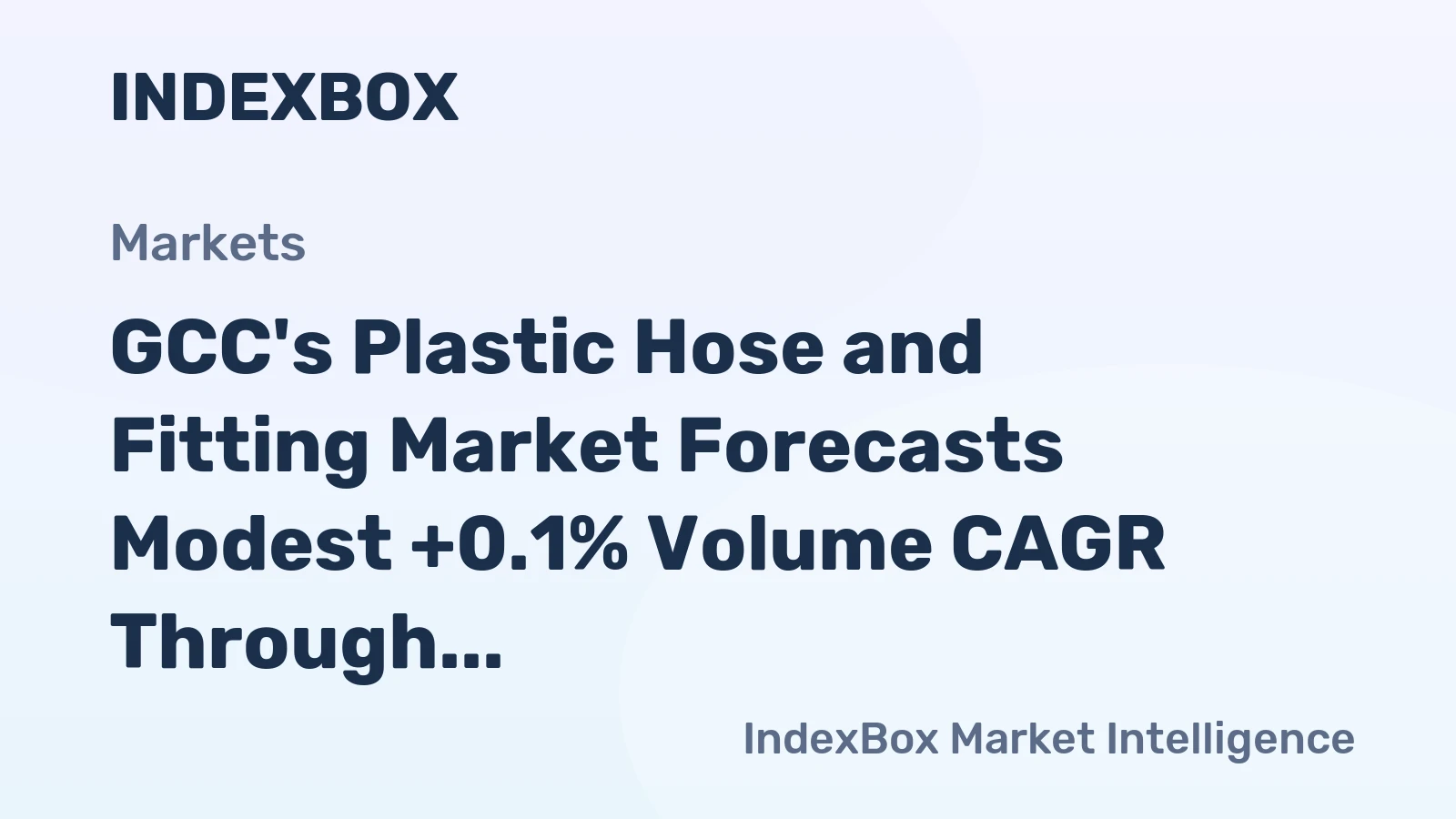GCC's Plastic Hose and Fitting Market Forecasts Modest +0.1% Volume CAGR Through 2035