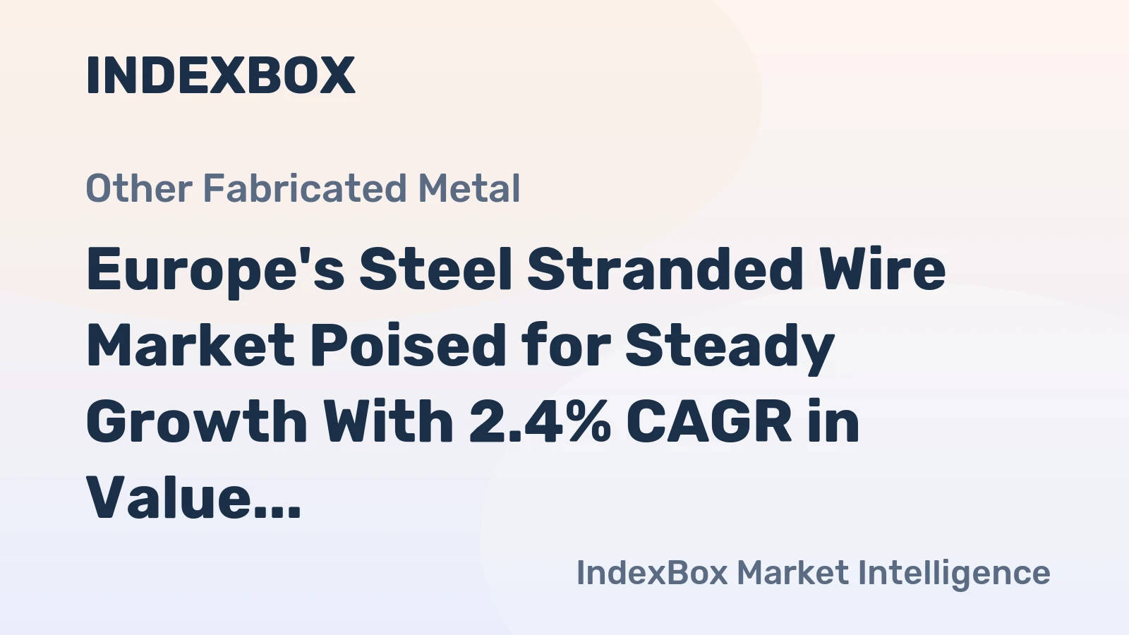 Europe's Steel Stranded Wire Market Poised for Steady Growth With 2.4% CAGR in Value Through 2035
