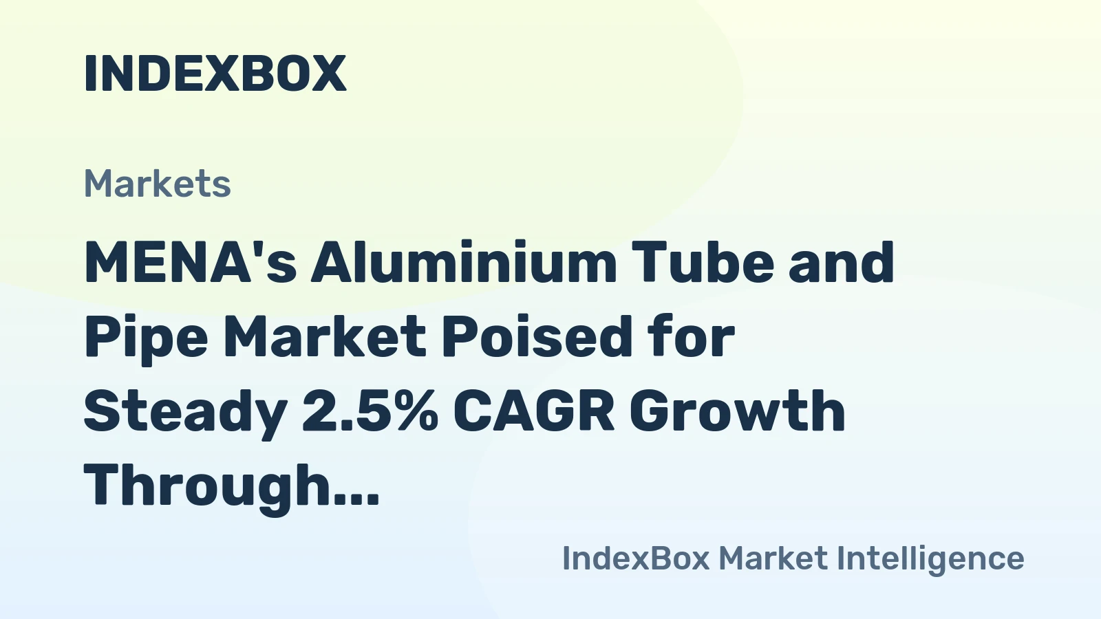 MENA's Aluminium Tube and Pipe Market Poised for Steady 2.5% CAGR Growth Through 2035