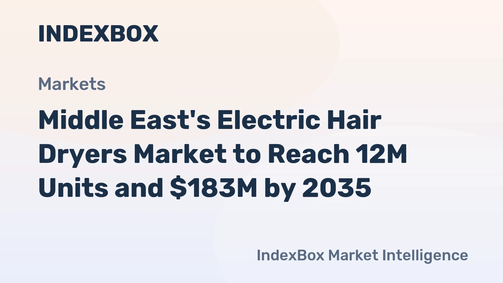 Middle East's Electric Hair Dryers Market to Reach 12M Units and $183M by 2035