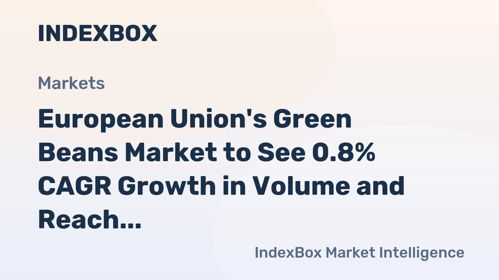 European Union's Green Beans Market to See 0.8% CAGR Growth in Volume and Reach 1.5M Tons by 2035