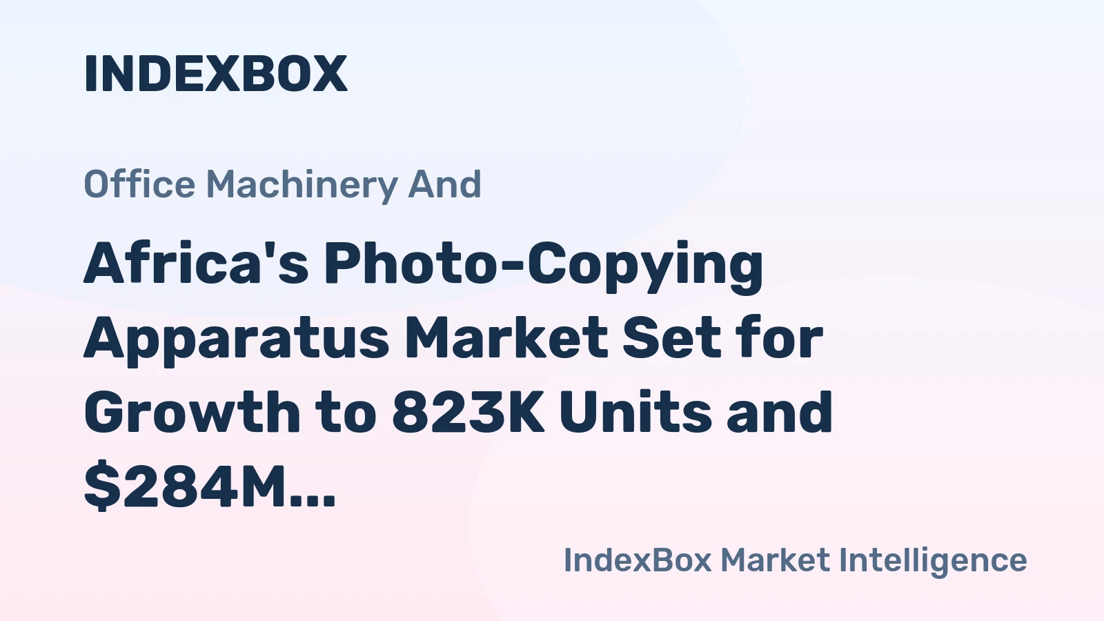 Africa's Photo-Copying Apparatus Market Set for Growth to 823K Units and $284M