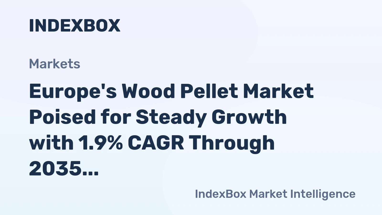 Europe's Wood Pellet Market Poised for Steady Growth with 1.9% CAGR Through 2035