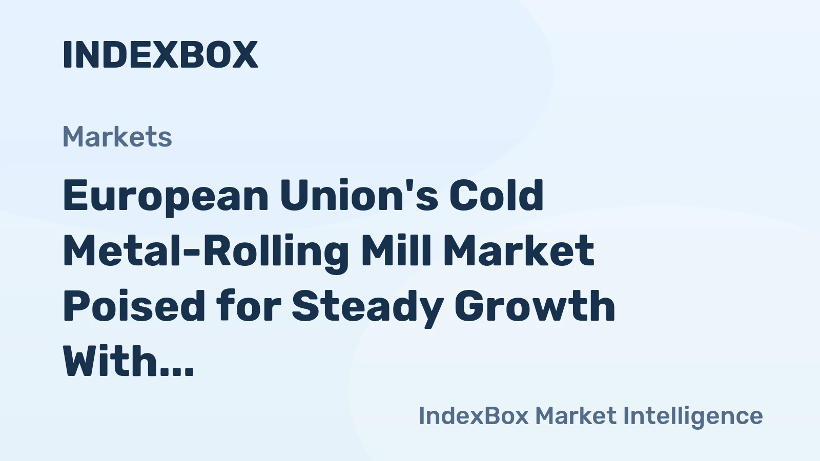 European Union's Cold Metal-Rolling Mill Market Poised for Steady Growth With 1.2% CAGR
