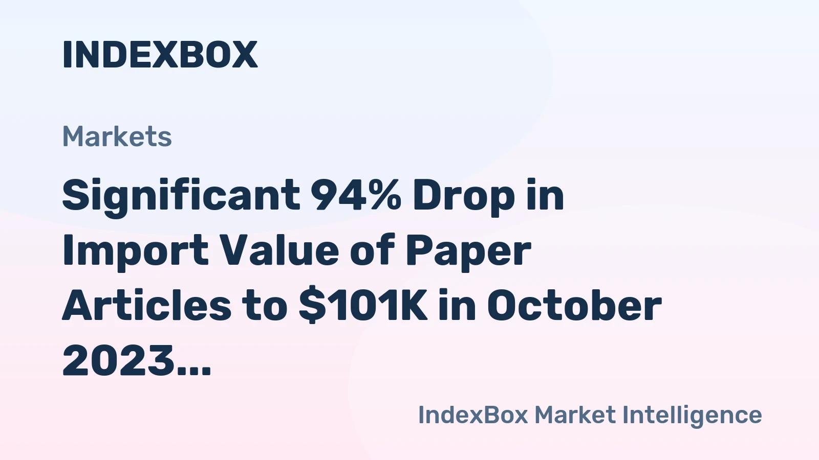 Significant 94% Drop in Import Value of Paper Articles to $101K in October 2023 in the Netherlands