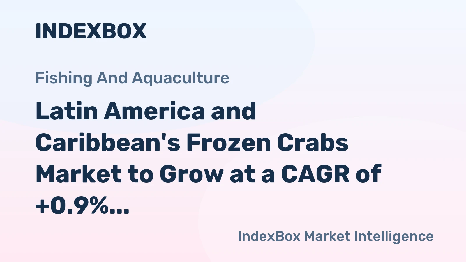 Latin America and Caribbean's Frozen Crabs Market to Grow at a CAGR of +0.9% until 2035, Reaching $584M in Value