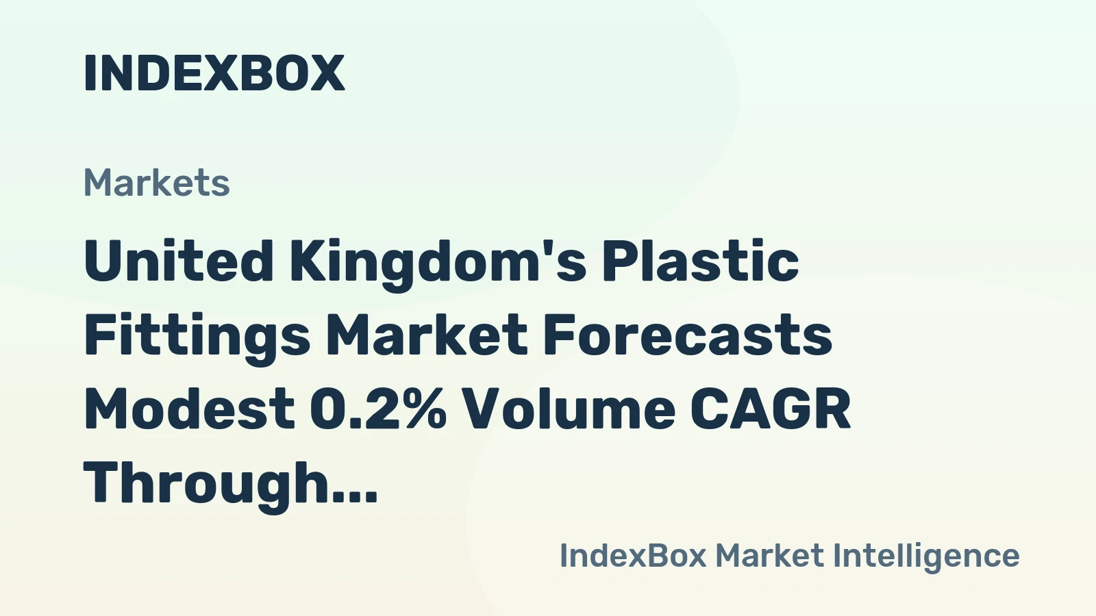 United Kingdom's Plastic Fittings Market Forecasts Modest 0.2% Volume CAGR Through 2035