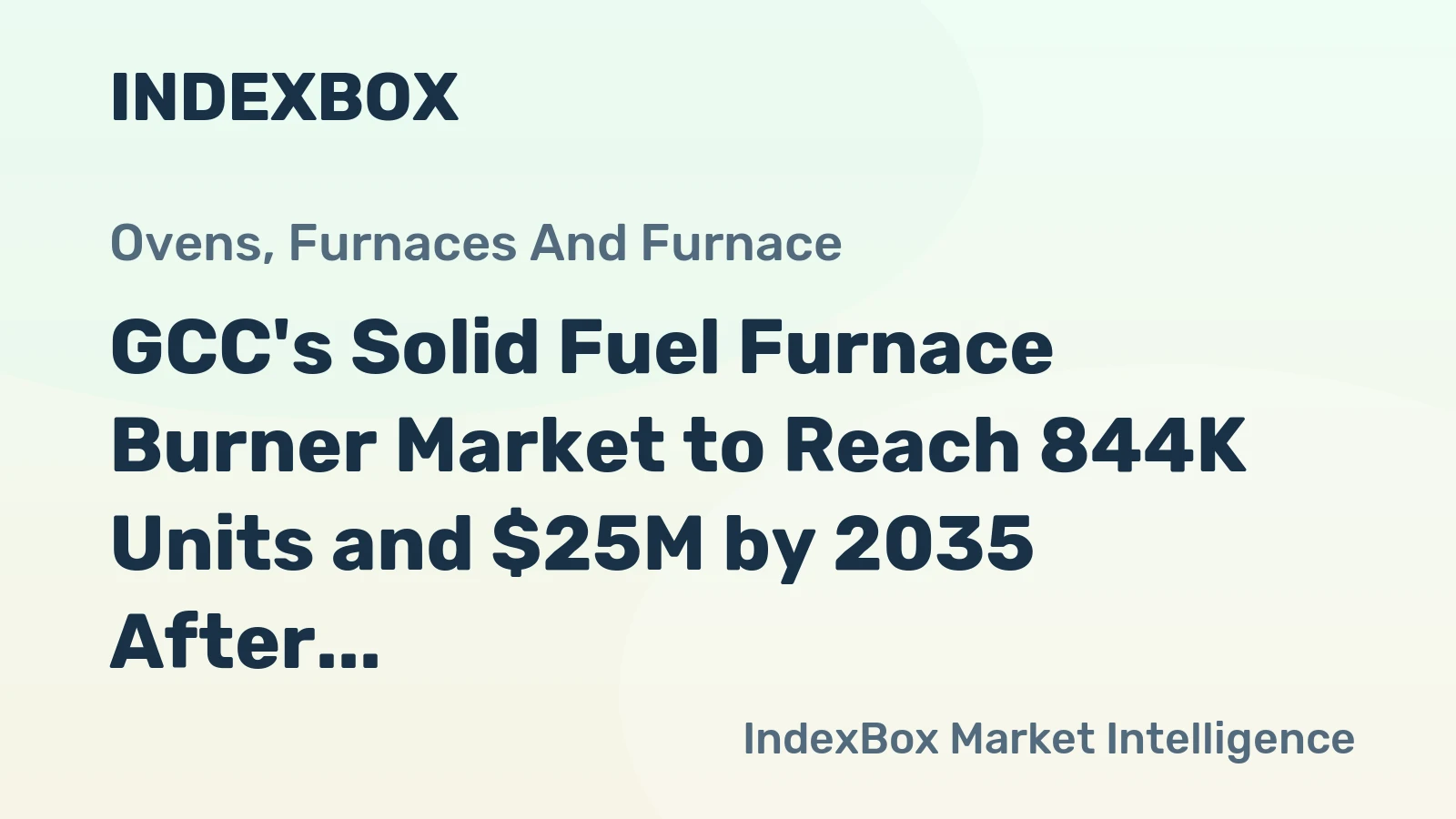 GCC's Solid Fuel Furnace Burner Market to Reach 844K Units and $25M by 2035 After Recent Contraction