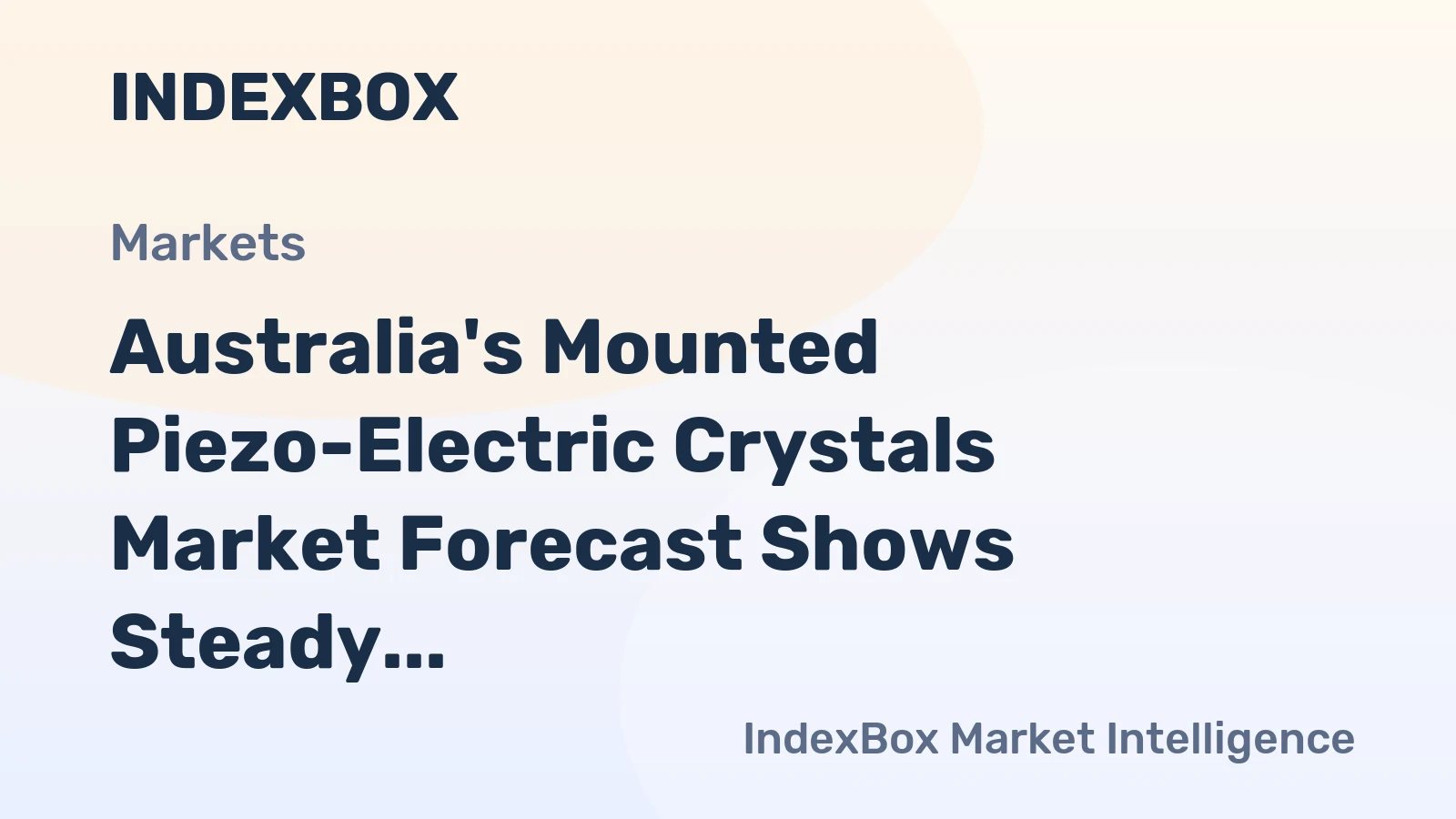 Australia's Mounted Piezo-Electric Crystals Market Forecast Shows Steady Value Growth With a 3.0% CAGR Through 2035