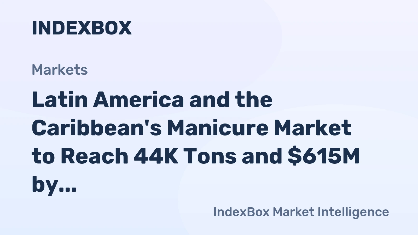 Latin America and the Caribbean's Manicure Market to Reach 44K Tons and $615M by 2035