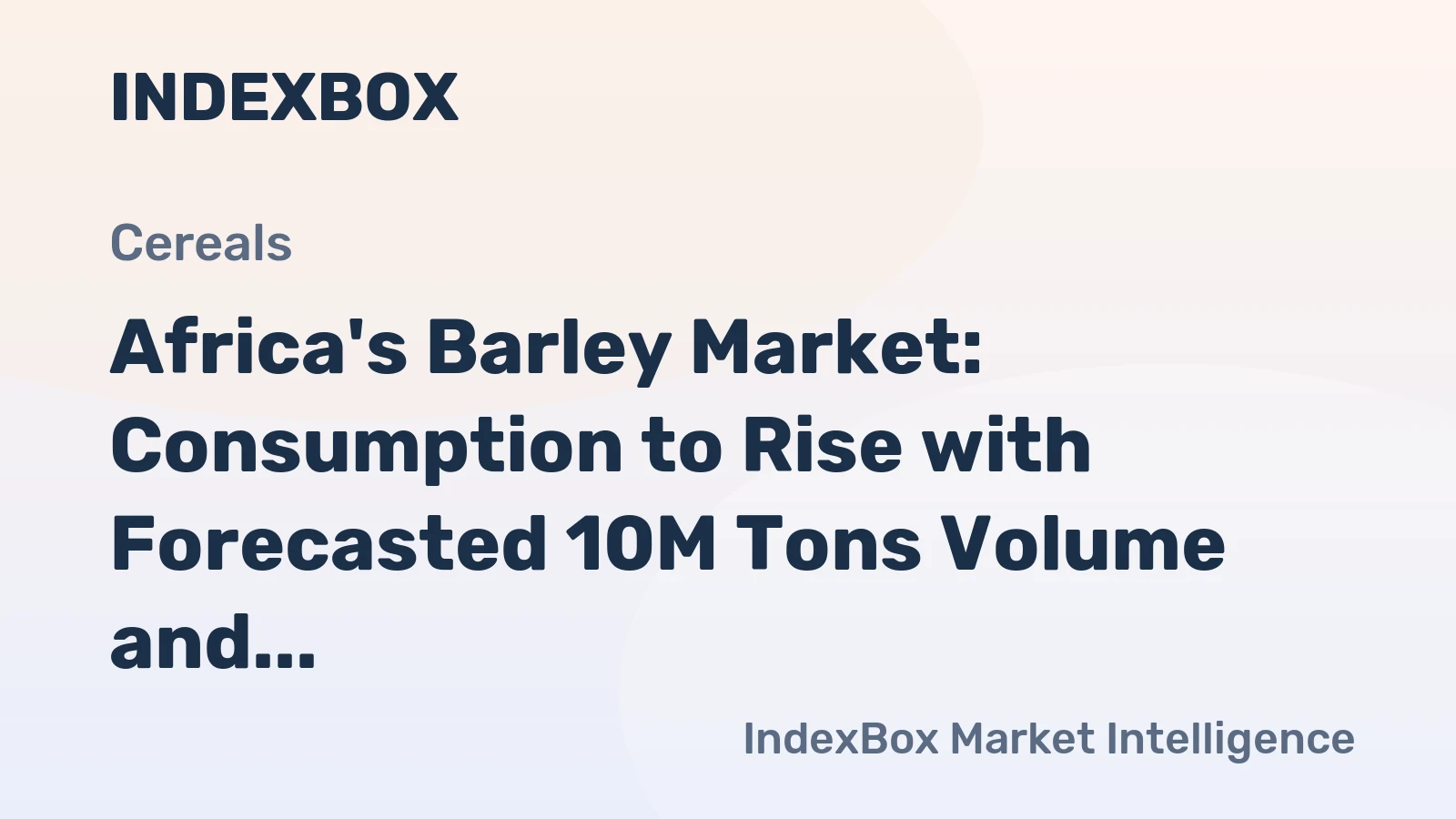 Africa's Barley Market: Consumption to Rise with Forecasted 10M Tons Volume and $4.3B Value by 2035