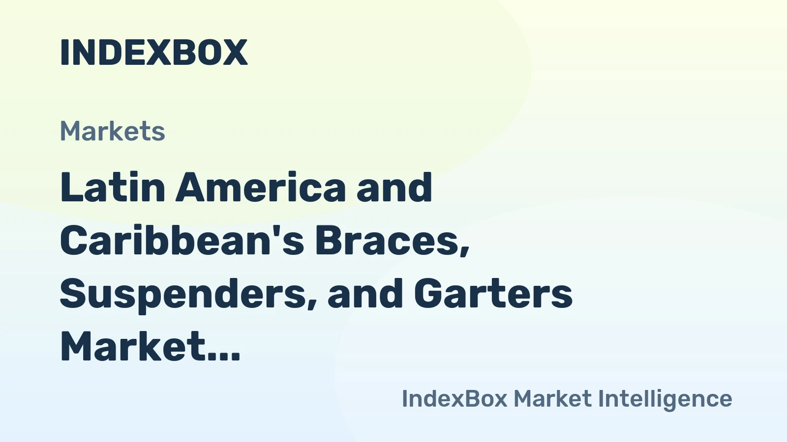 Latin America and Caribbean's Braces, Suspenders, and Garters Market to Grow at 1.3% CAGR, Reaching $1.9B by 2035