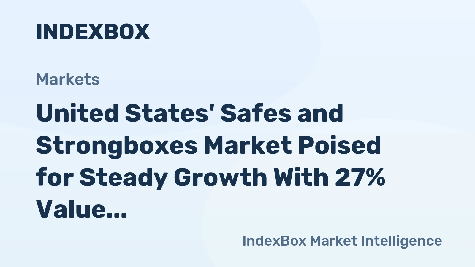United States' Safes and Strongboxes Market Poised for Steady Growth With 27% Value CAGR Through 2035