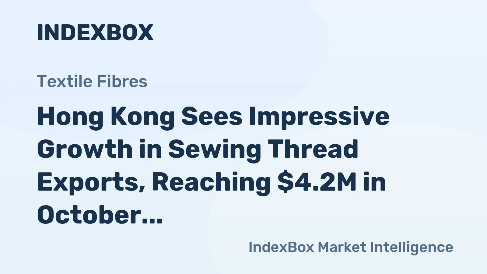 Hong Kong Sees Impressive Growth in Sewing Thread Exports, Reaching $4.2M in October 2023