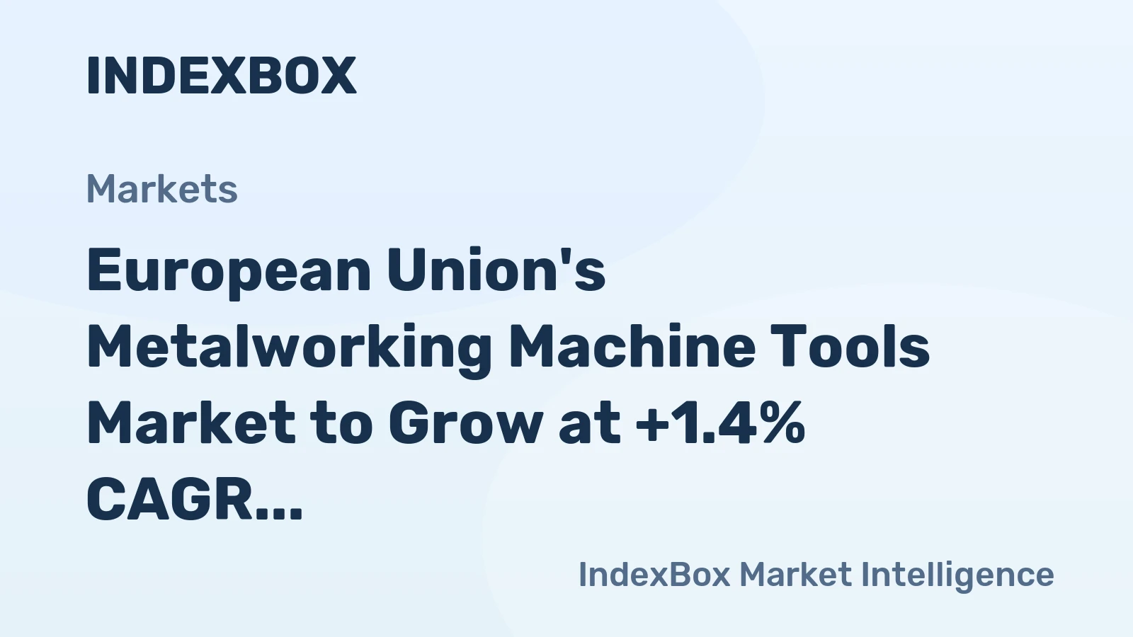 European Union's Metalworking Machine Tools Market to Grow at +1.4% CAGR, Reaching 1M units by 2035