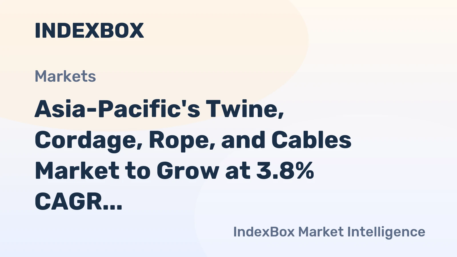Asia-Pacific's Twine, Cordage, Rope, and Cables Market to Grow at 3.8% CAGR, Reaching $6.4B by 2035