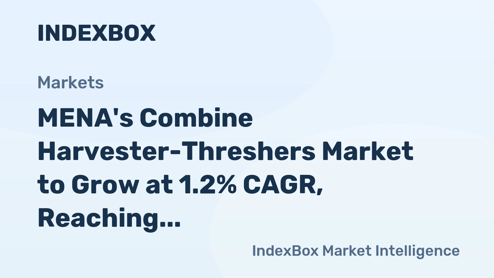 MENA's Combine Harvester-Threshers Market to Grow at 1.2% CAGR, Reaching 12K Units by 2035