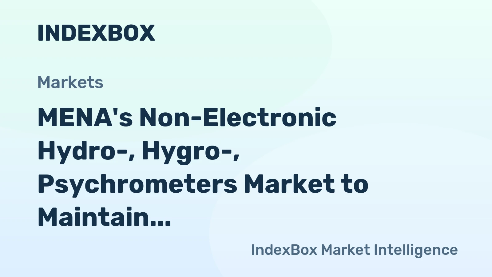 MENA's Non-Electronic Hydro-, Hygro-, Psychrometers Market to Maintain Steady Growth with +1.0% CAGR