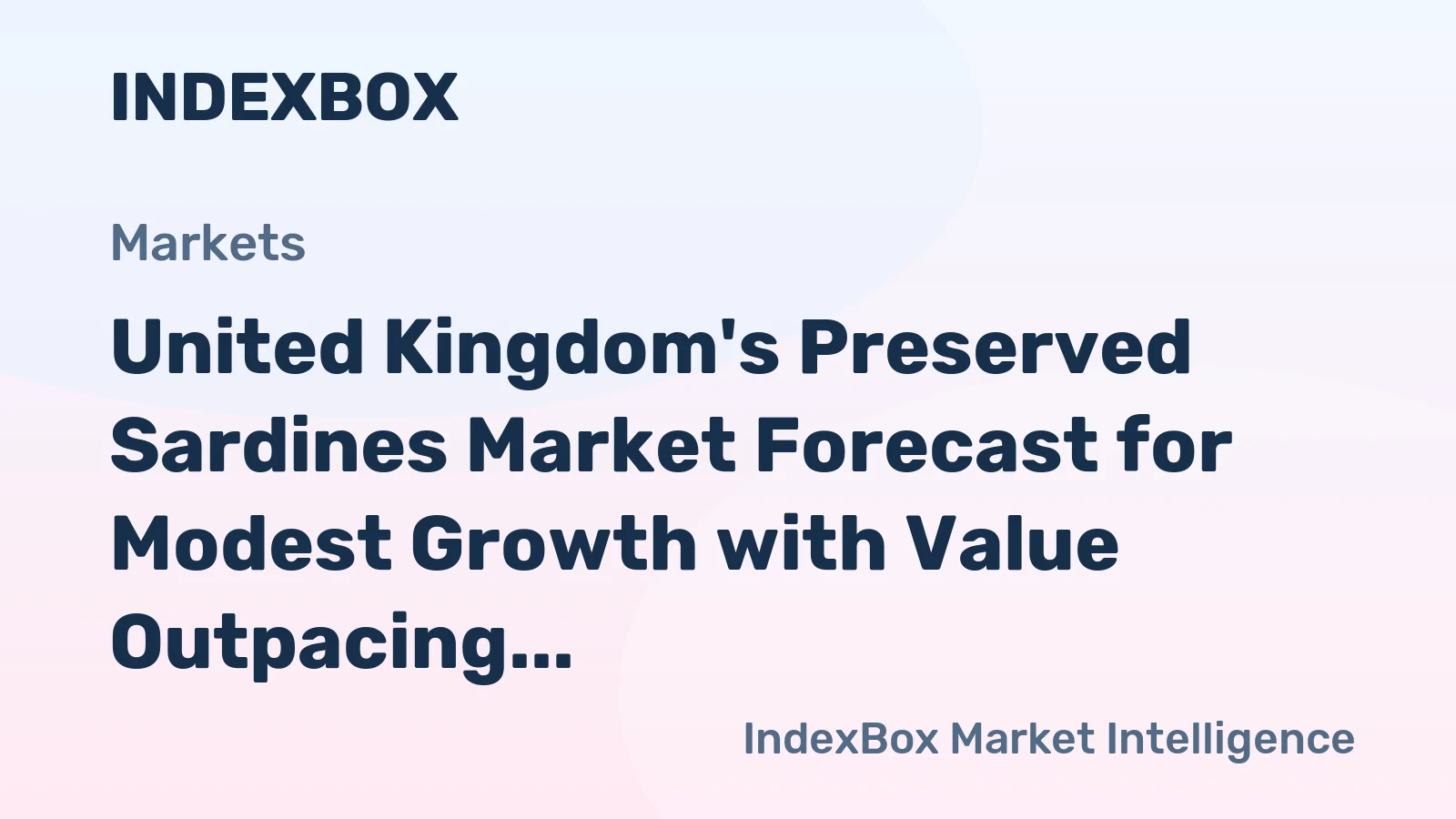 United Kingdom's Preserved Sardines Market Forecast for Modest Growth with Value Outpacing Volume