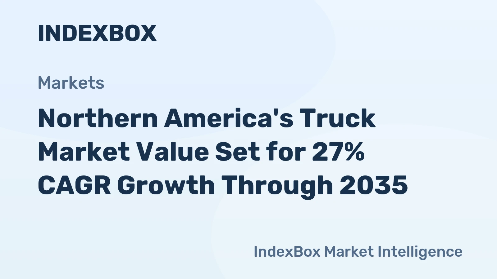 Northern America's Truck Market Value Set for 27% CAGR Growth Through 2035