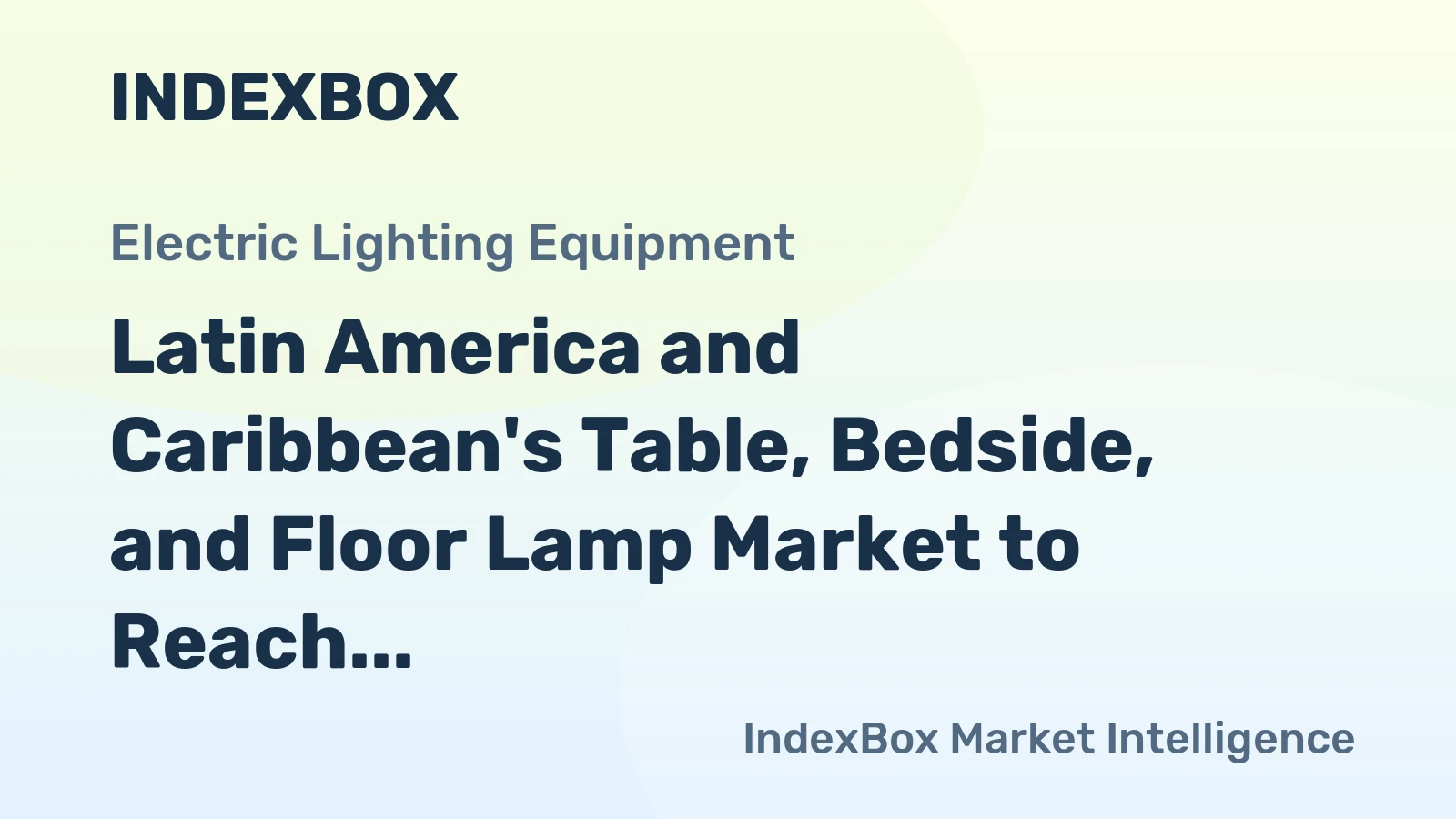 Latin America and Caribbean's Table, Bedside, and Floor Lamp Market to Reach 62K Tons and $1.5B by 2035