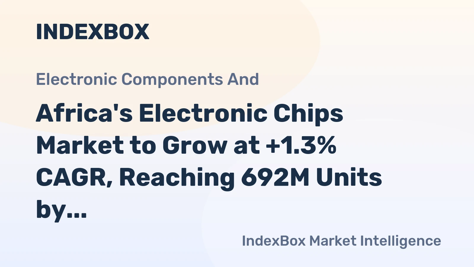 Africa's Electronic Chips Market to Grow at +1.3% CAGR, Reaching 692M Units by 2035