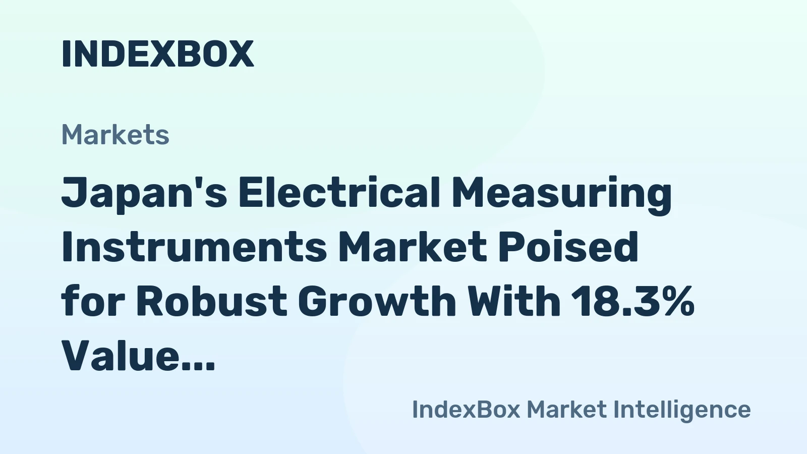 Japan's Electrical Measuring Instruments Market Poised for Robust Growth With 18.3% Value CAGR