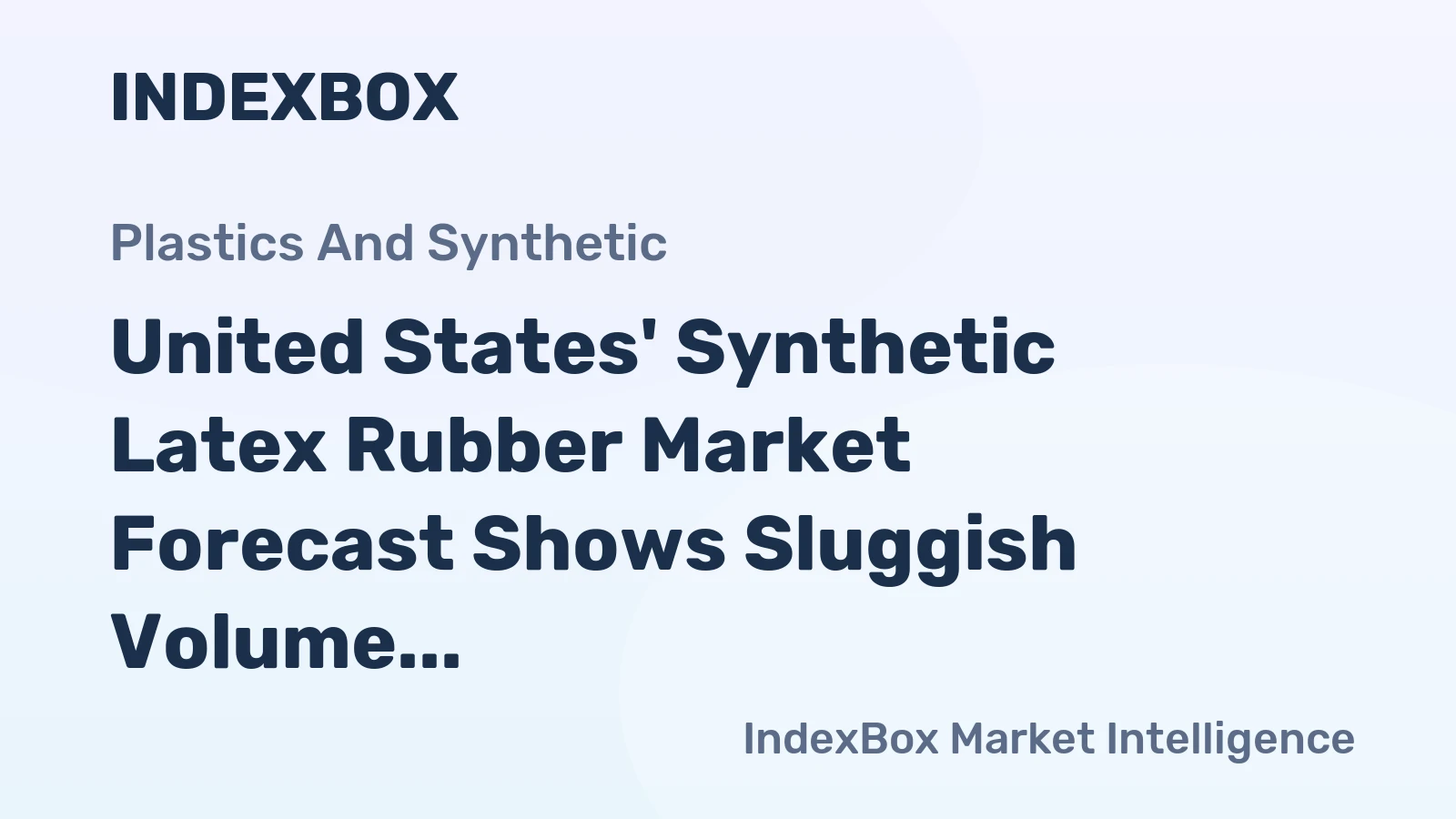 United States' Synthetic Latex Rubber Market Forecast Shows Sluggish Volume Growth at +0.1% CAGR Through 2035